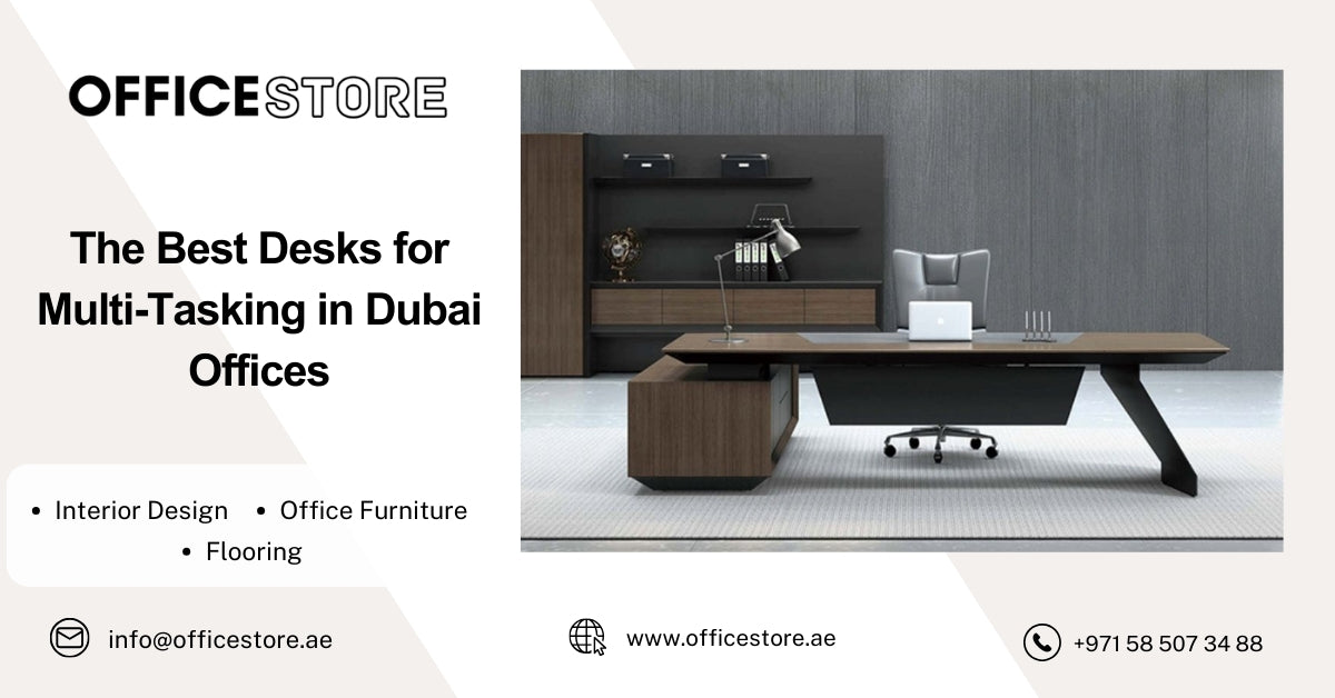 The Best Desks for Multi-Tasking in Dubai Offices